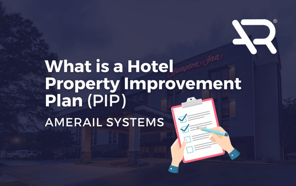 What is a Hotel Property Improvement Plan (PIP)? | Amerail Systems