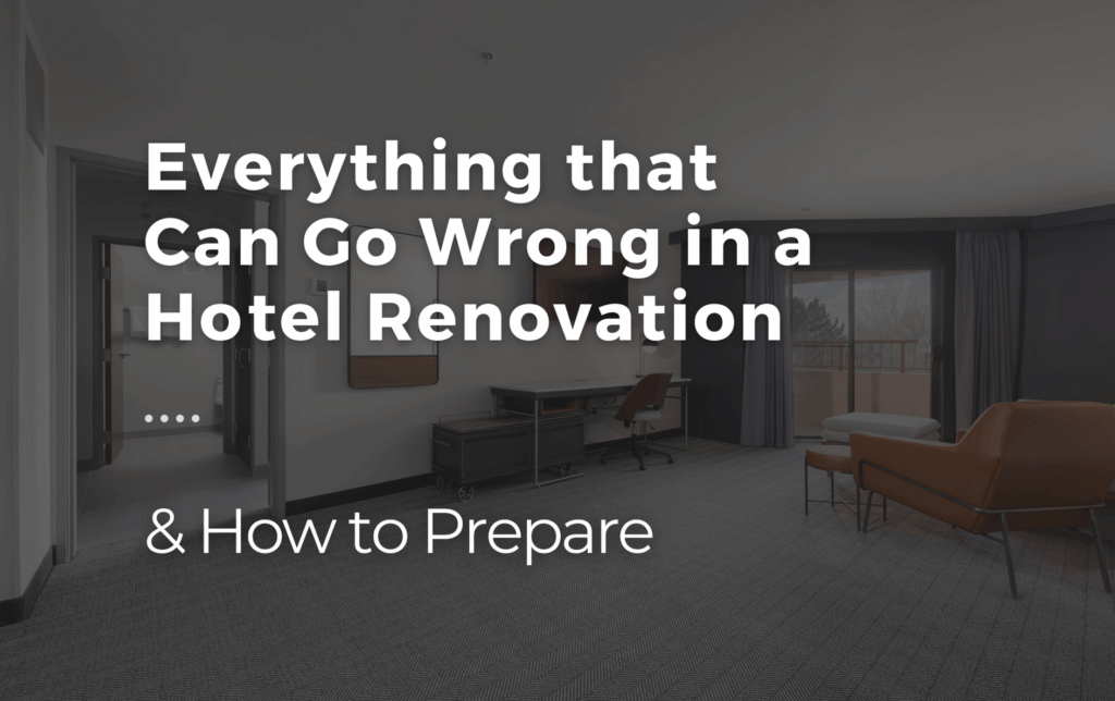 Everything That Can Go Wrong During a Hotel Renovation